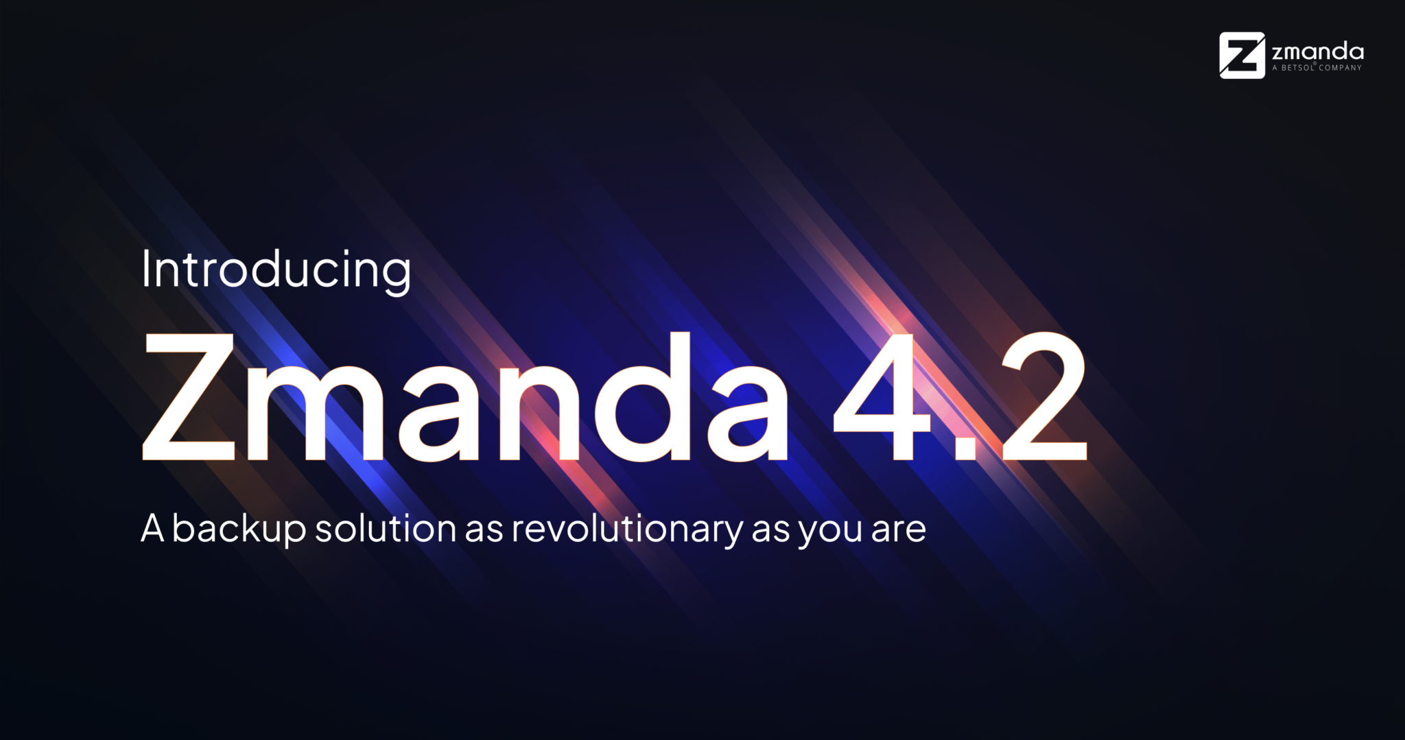 Introducing Zmanda 4.2: A Revolutionary Backup & Recovery Solution for Your Enterprise - Zmanda