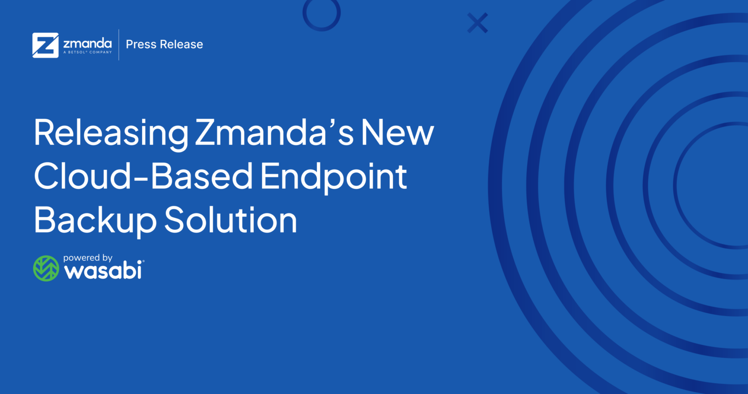 Releasing Zmanda’s New Cloud-Based Endpoint Backup Solution