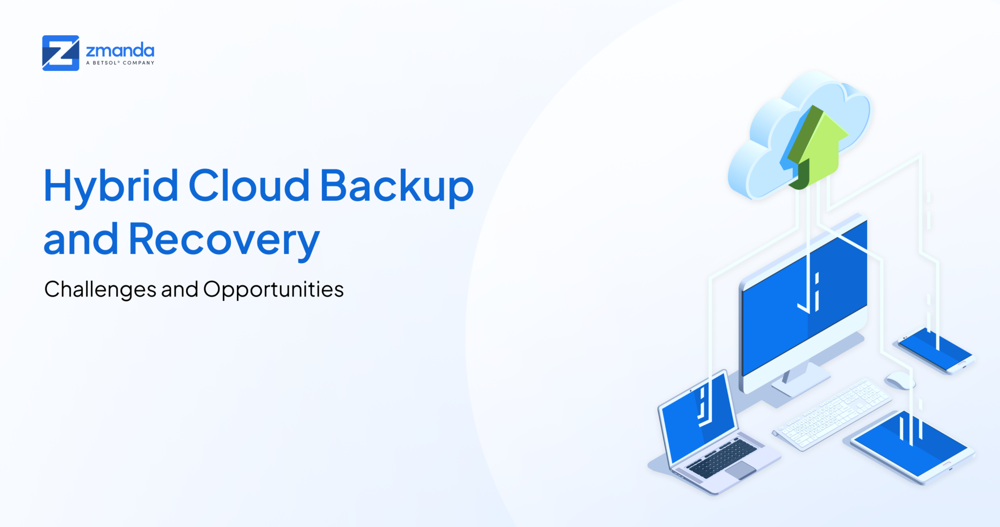 Hybrid Cloud Backup: Top 5 Strategic Challenges and Opportunities for Enterprise Data Protection.