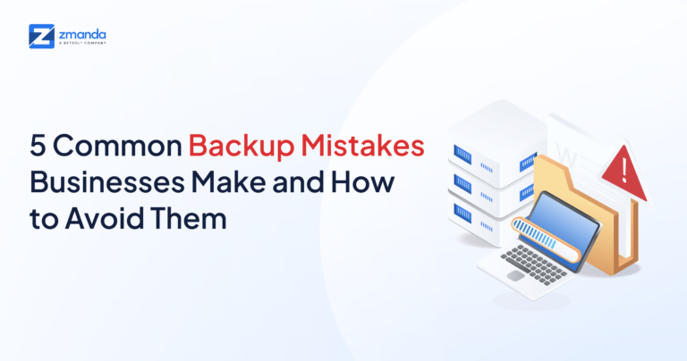 5 Common Backup Mistakes Businesses Make and How to Avoid Them