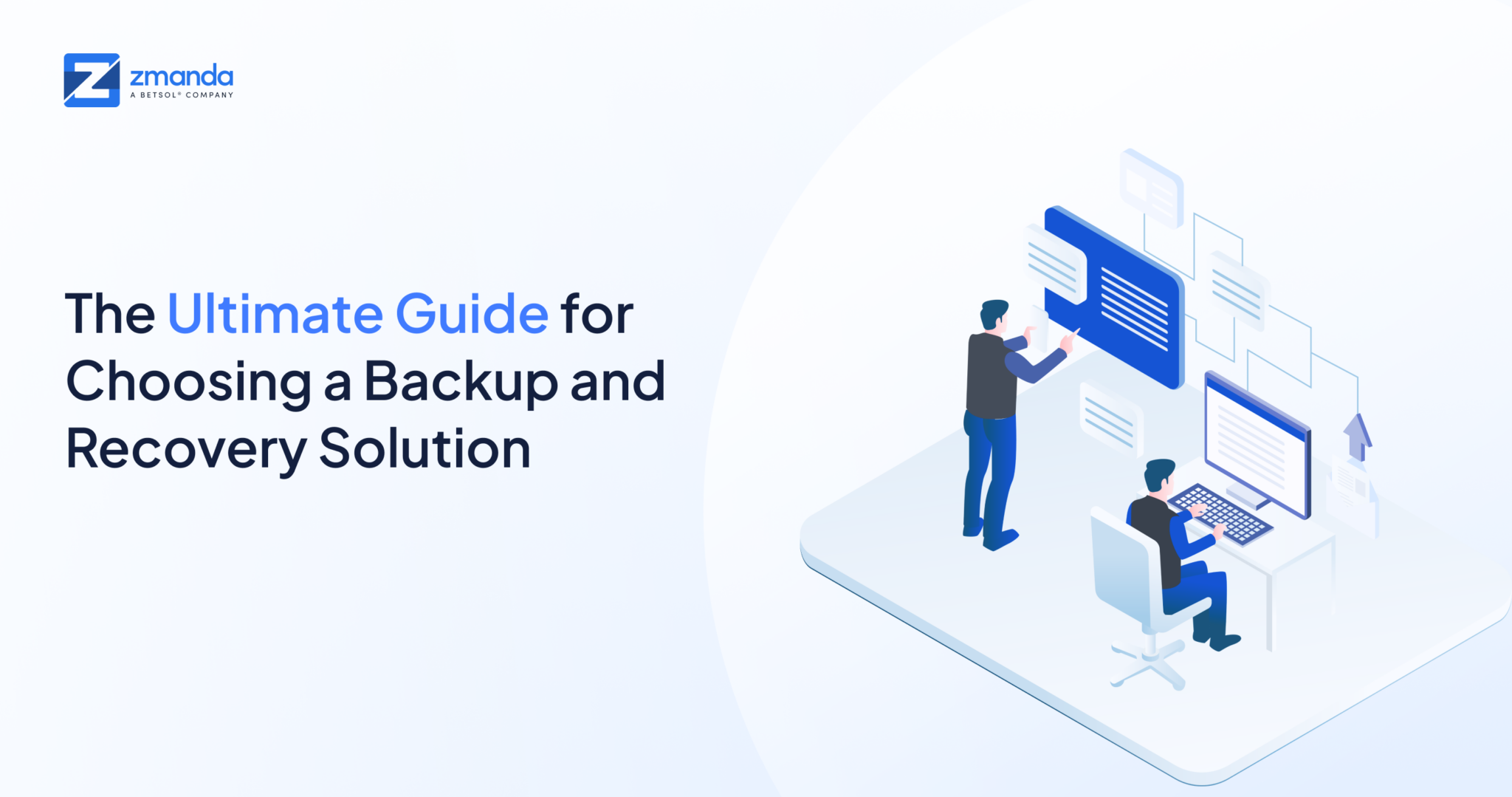 The Ultimate Guide for Choosing a Backup and Recovery Solution