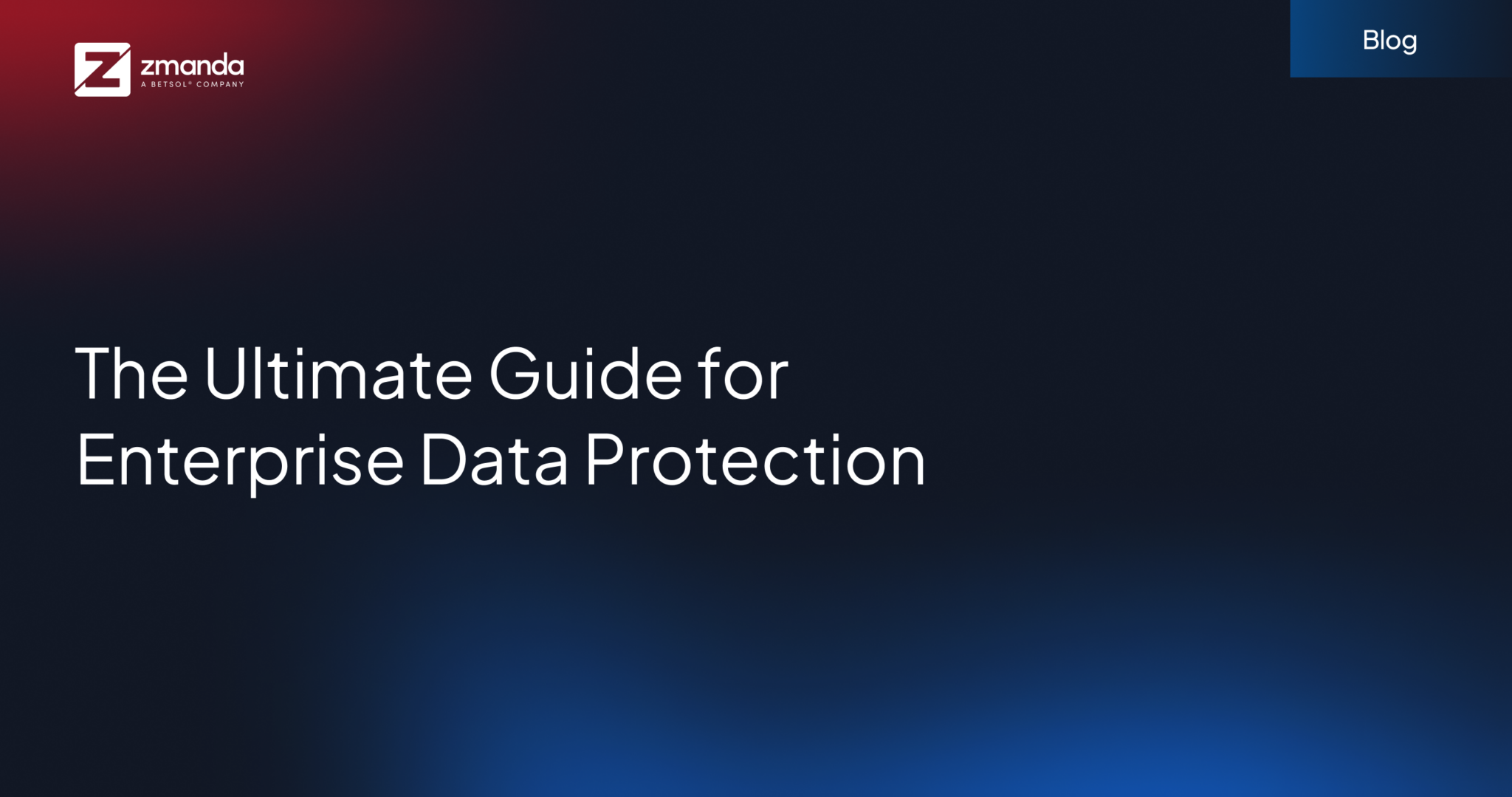 The Ultimate Guide To Enterprise Data Protection