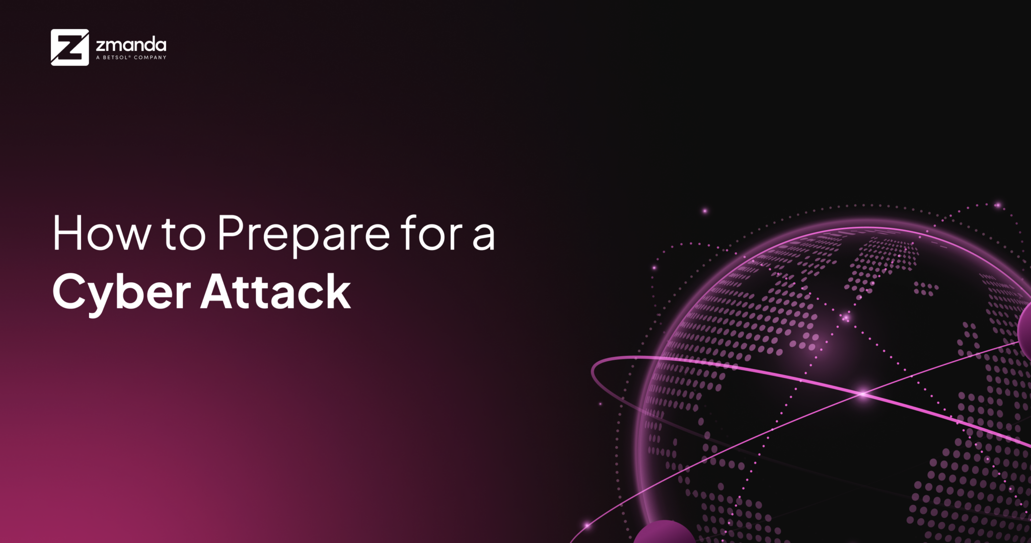 How to Prepare for a Cyber Attack: A Guide