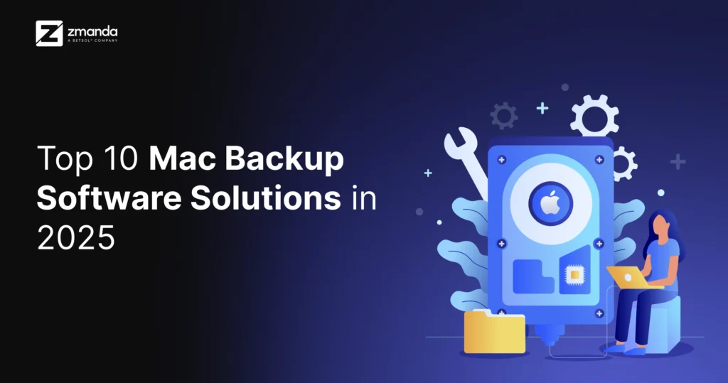 Mac Backup Software Solutions | Top 10 Solutions Compared